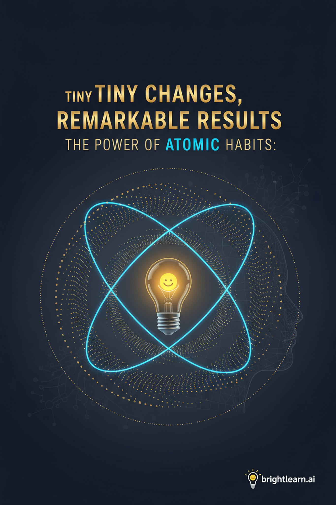 Tiny Changes, Remarkable Results: The Power of Atomic Habits - Free ...